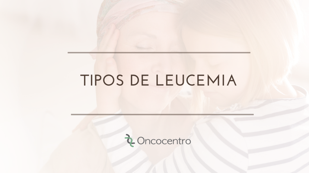 Tipos de Leucemia | Oncocentro