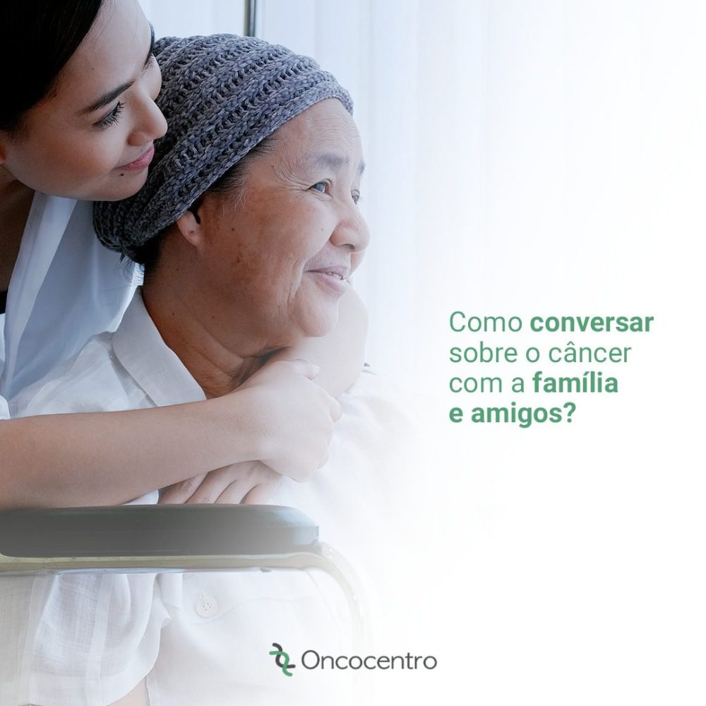 Como falar de câncer com amigos e família? | Oncocentro